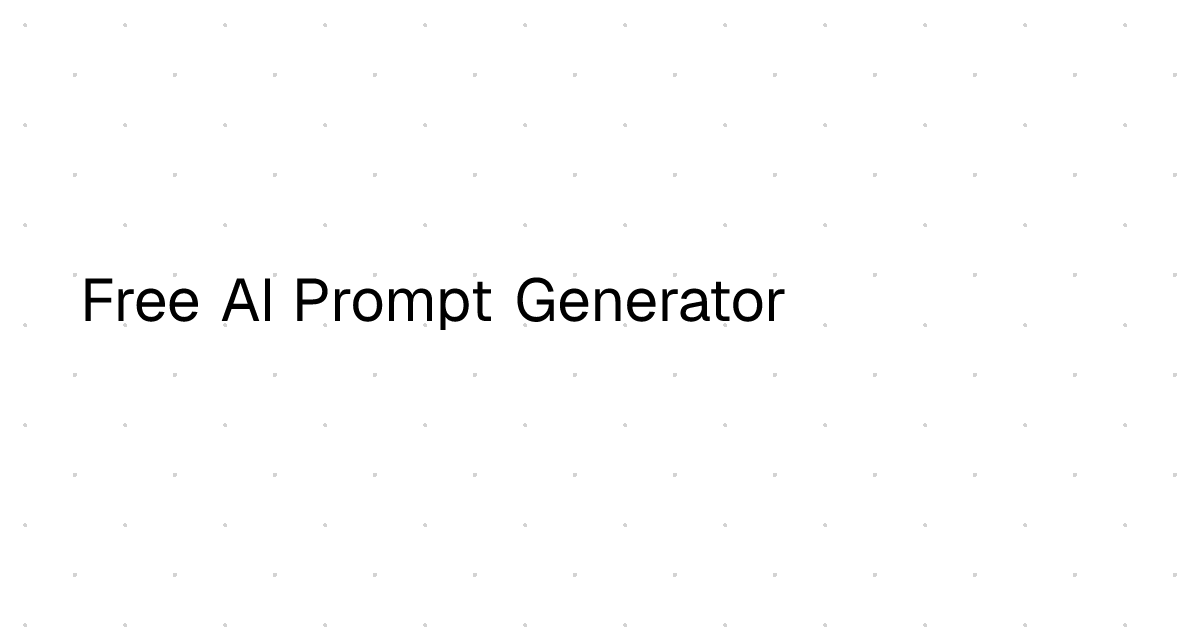 Free AI Prompt Generator