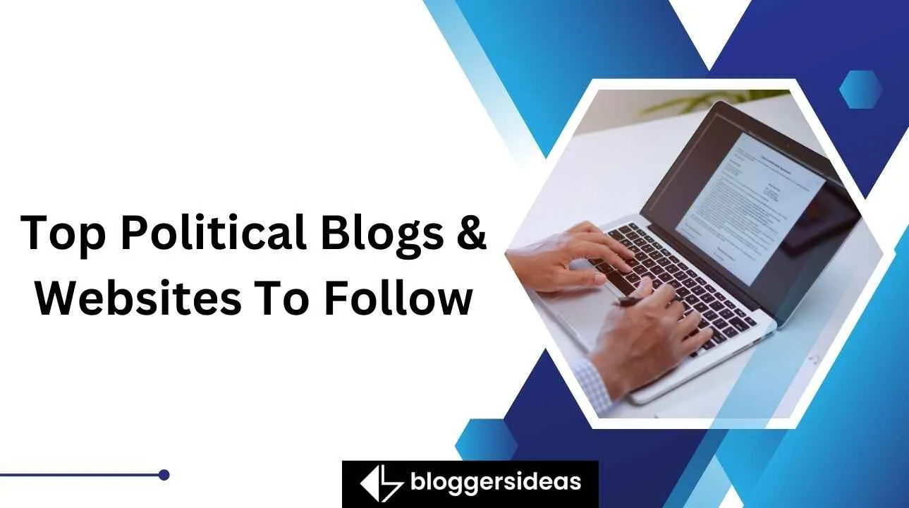 Top 20 Political Blogs & Websites To Follow 2025