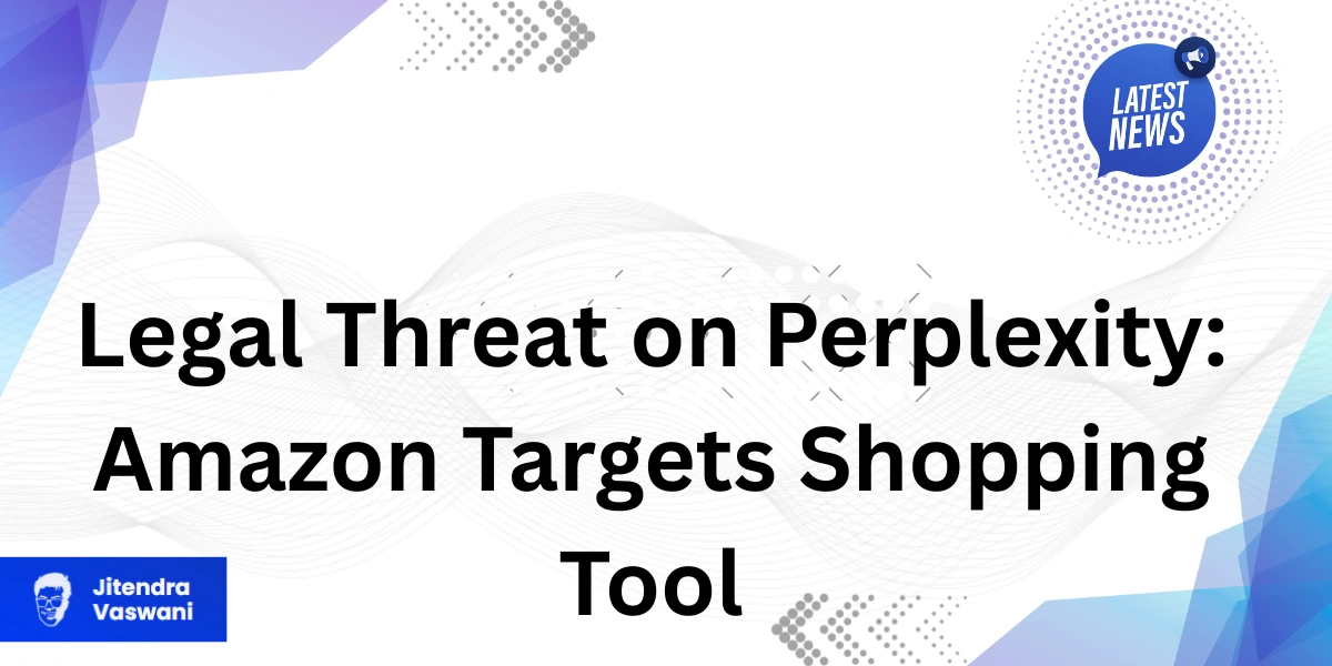 Legal Threat on Perplexity: Amazon Targets Shopping Tool 2025